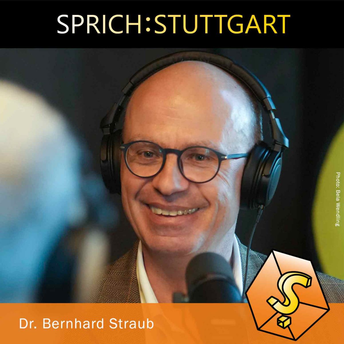 Folge 91: Dr. Bernhard Straub ist zu Gast bei SPRICH:STUTTGART – SPRICH ...